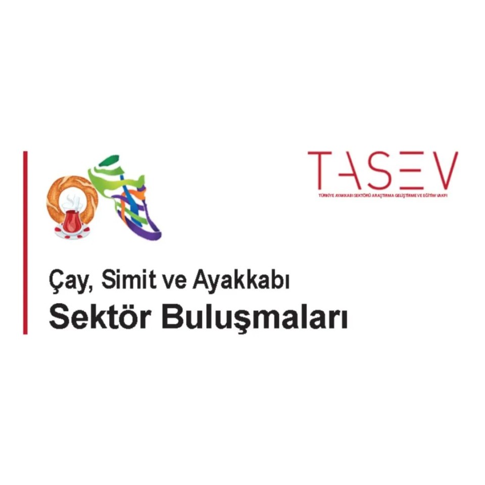 "ÇAY, SİMİT VE AYAKKABI SEKTÖR BULUŞMALARI" - TASEV